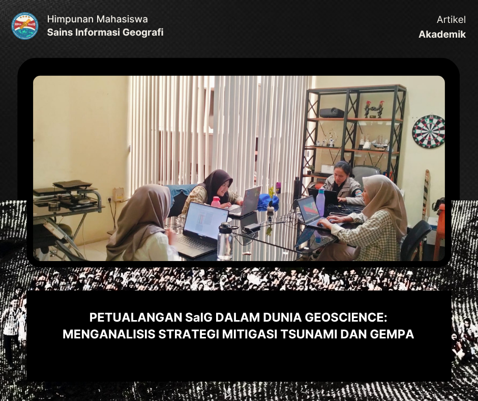 PETUALANGAN SaIG DALAM DUNIA GEOSCIENCE: MENGANALISIS STRATEGI MITIGASI ...